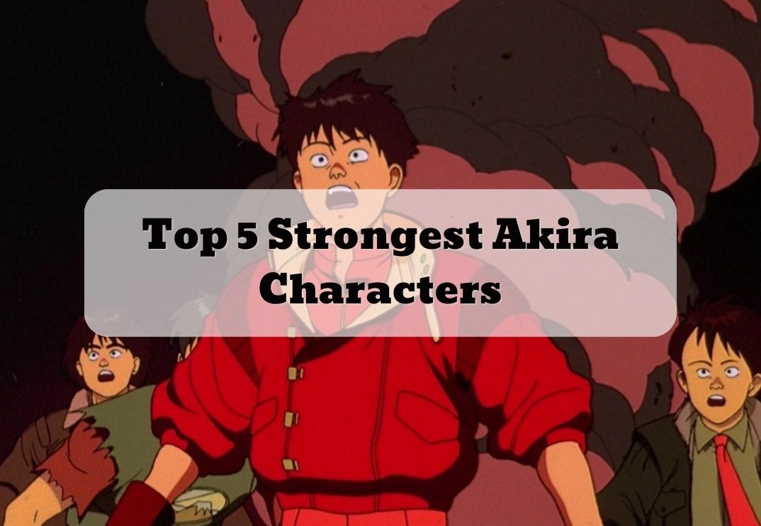 Top 5 Strongest Akira Characters | Akira Merch