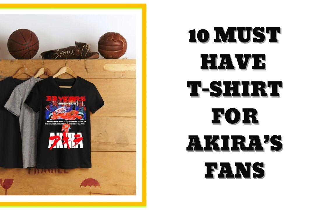 10 Must Have T-shirt for Akira Fans | Akira Merch